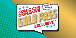 コミコン沖縄（COMIC CON! OKINAWA）2025 / 北谷町 米海兵隊基地キャンプフォスター | Okinawa Move